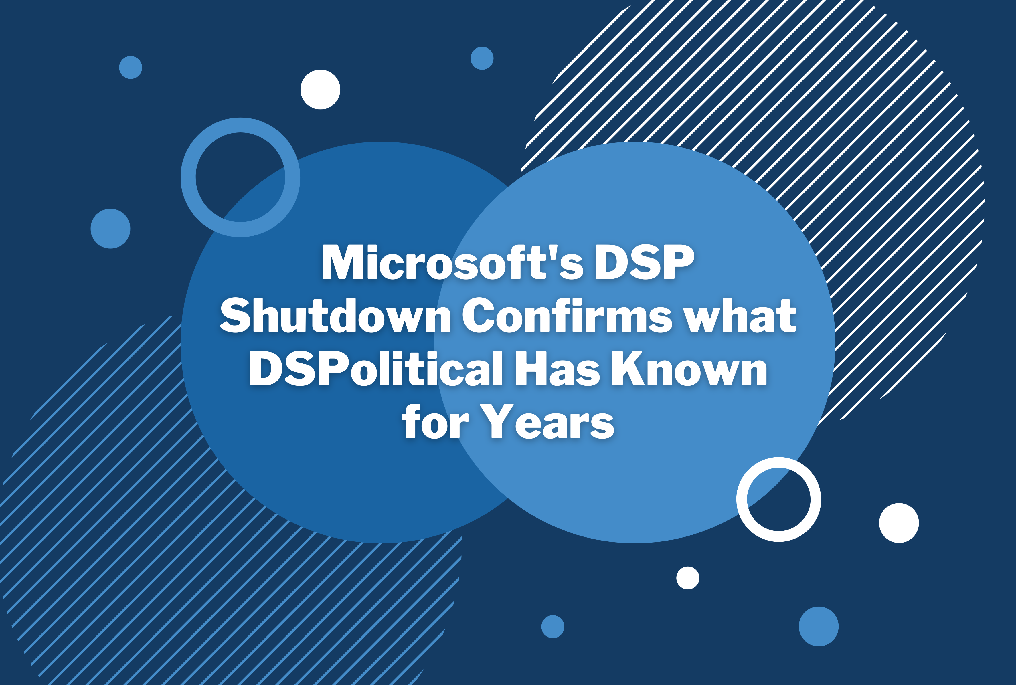 Microsoft DSP Shutdown Political Advertising Response