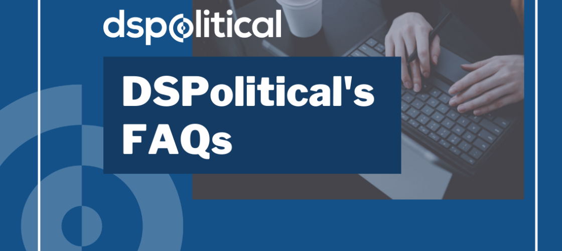 DSPolitical's Frequently Asked Questions (FAQs) - DSPolitical