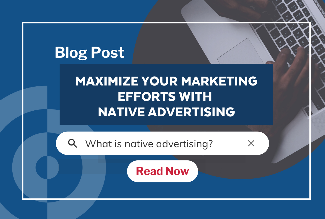 Maximize Your Marketing Efforts with Native Advertising - DSPolitical