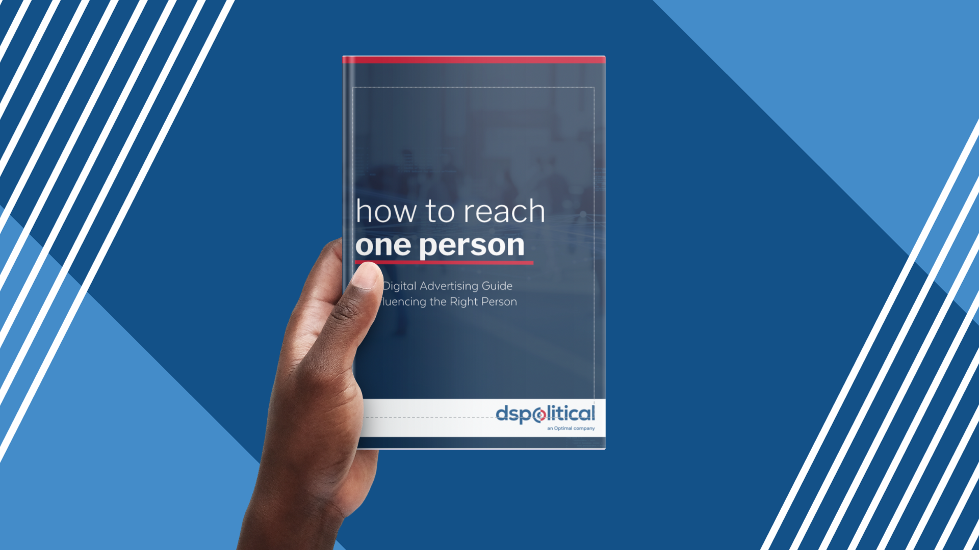 How to Reach One Person - DSPolitical