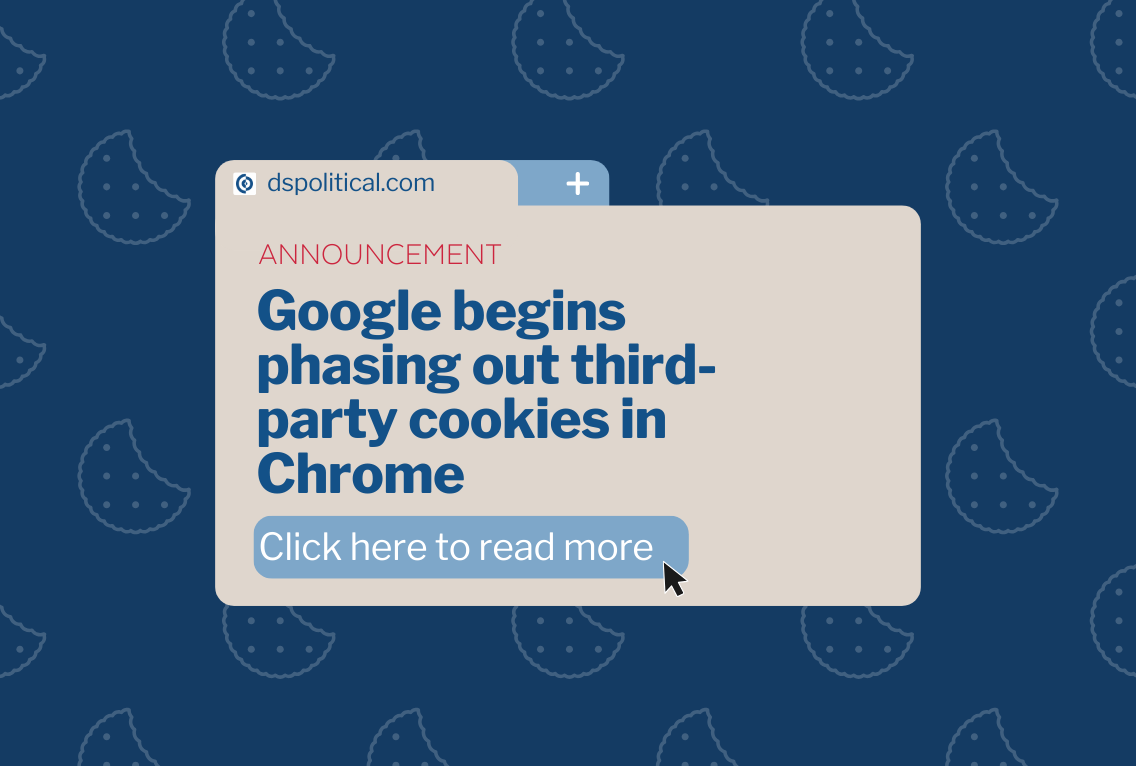 Google Begins Phasing Out Third-Party Cookies - DSPolitical