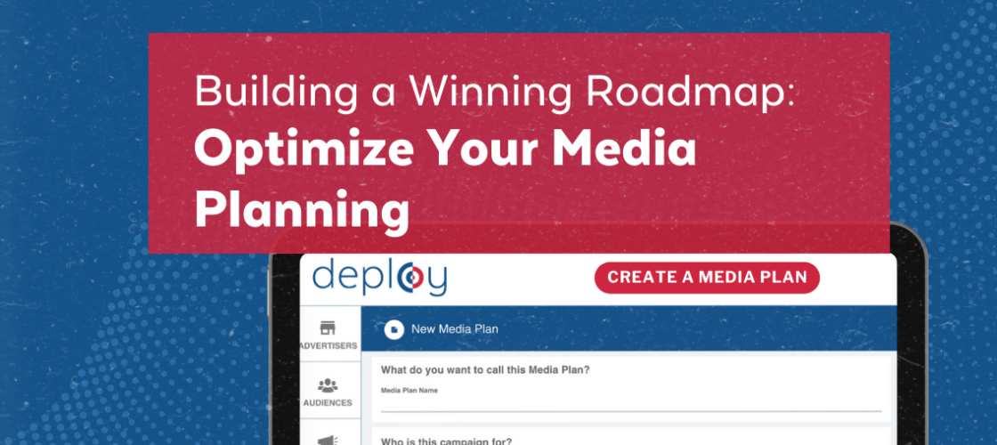 Building a Winning Roadmap: Optimize Your Media Planning - DSPolitical